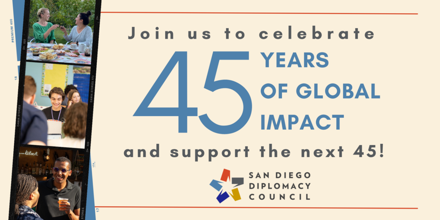 Join us to celebrate our 45th Anniversary! - San Diego Diplomacy Council